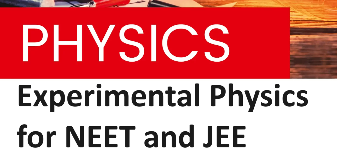 Experimental Physics for NEET and JEE - Download Study Material